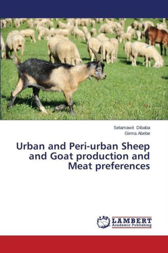 Urban and Peri-Urban Sheep and Goat Production and Meat Preferences ...