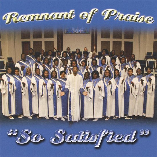 So Satisfied, Remnant of Praise | CD (album) | Muziek | bol