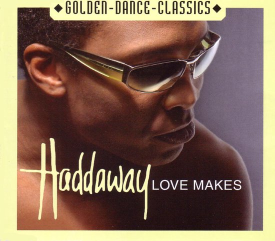 Love Makes, Haddaway | CD (album) | Muziek | bol.com