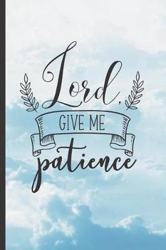 Lord Give Me Patience, Inspired Notebooks | 9781071253366 | Boeken ...