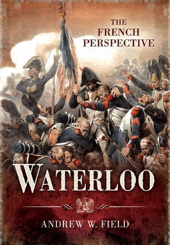 Waterloo (ebook), Andrew W. Field | 9781781599983 | Boeken | bol
