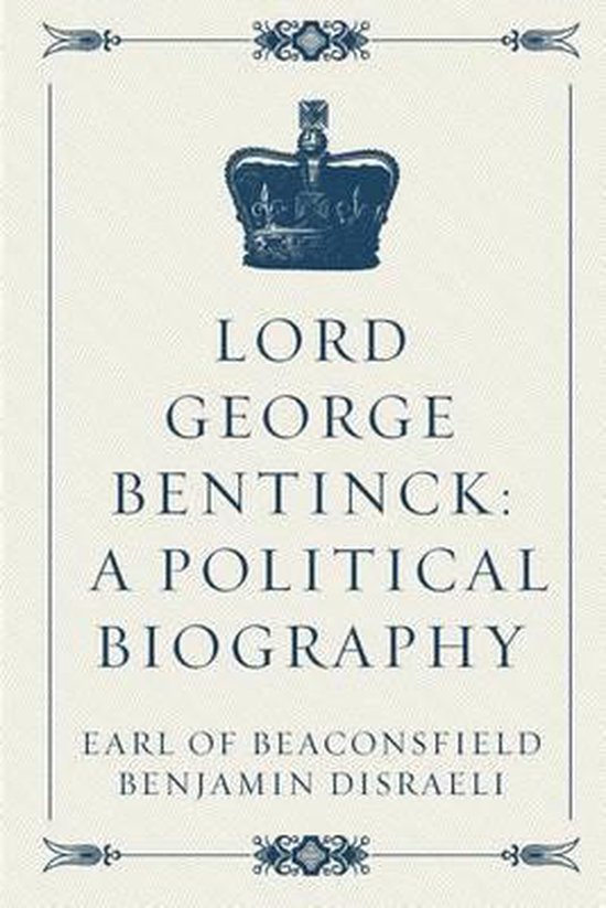 Lord George Bentinck, Robert W. Kampkuis | 9781530160372 | Boeken | bol