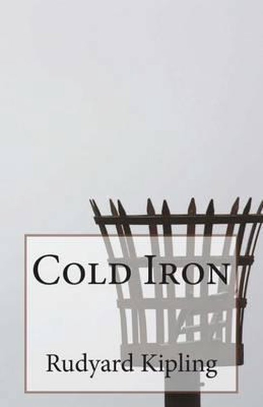 Cold Iron, Rudyard Kipling | 9781503168138 | Boeken | bol.com