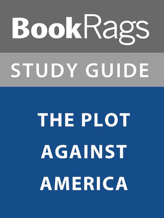 Summary & Study Guide: The Plot Against America (ebook), Bookrags ...