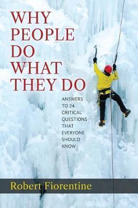 Why People Do What They Do Answers to 24 Critical Questions That ...