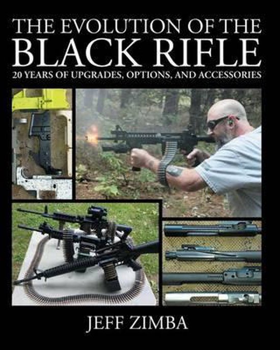 The Evolution of the Black Rifle, Jeff Zimba | 9780692317266 | Boeken ...