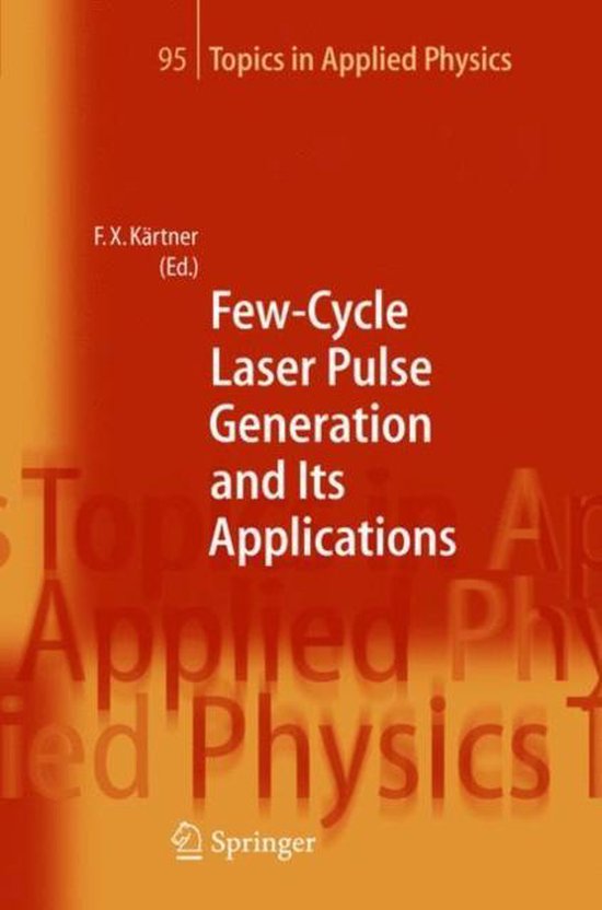 Few-Cycle Laser Pulse Generation and Its Applications | 9783642057601 | Franz X.... | bol.com