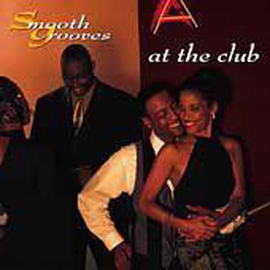 Smooth Grooves: At The Club, Dynasty | CD (album) | Muziek | bol