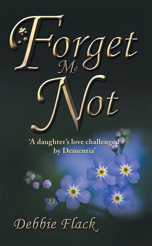 Forget Me Not (ebook), Debbie Flack | 9781504308090 | Boeken | bol.com