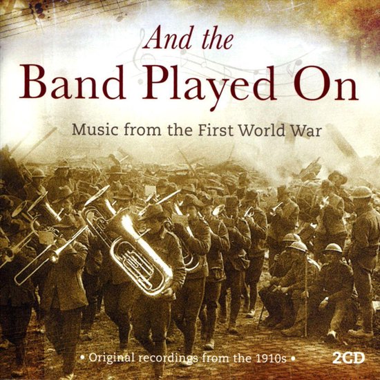 And the Band Played On: Music From the First World War, various artists ...
