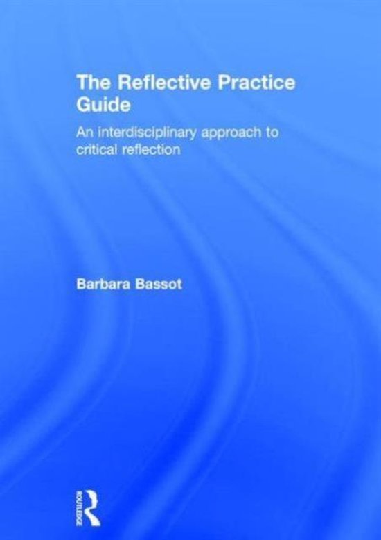 The Reflective Practice Guide | 9781138784307 | Barbara Bassot | Boeken ...