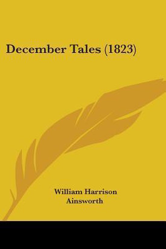 December Tales (1823), William Harrison Ainsworth | 9781436819572 ...