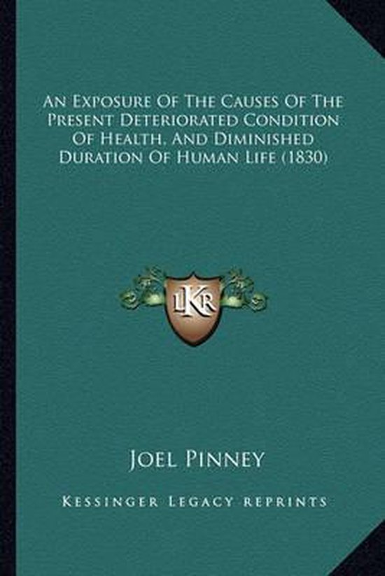 An Exposure of the Causes of the Present Deteriorated Condition of ...
