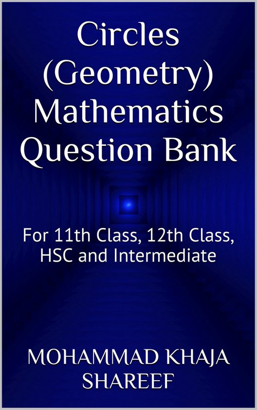 Circles (Geometry) Mathematics Question Bank (ebook), Mohmmad Khaja ...