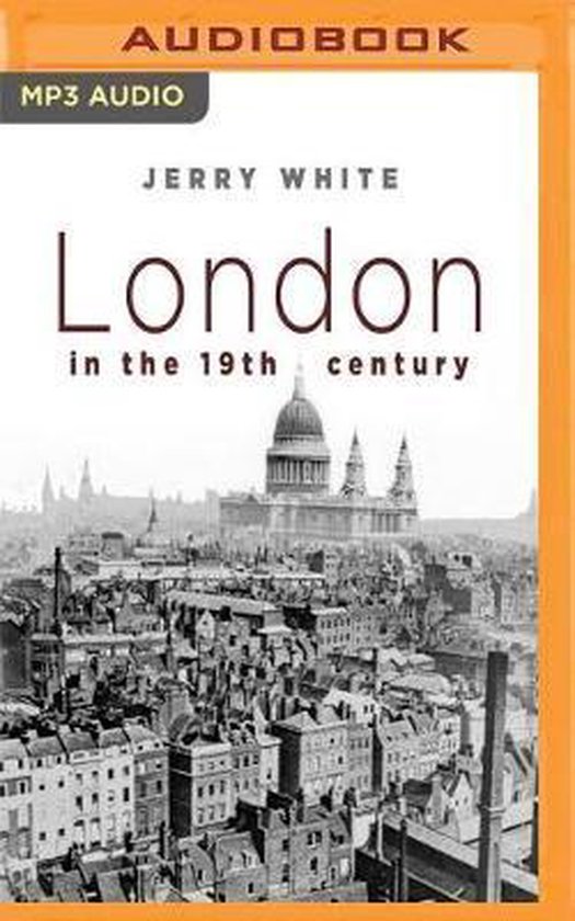 London in the 19th Century, Jerry White | 9781978679016 | Boeken | bol.com