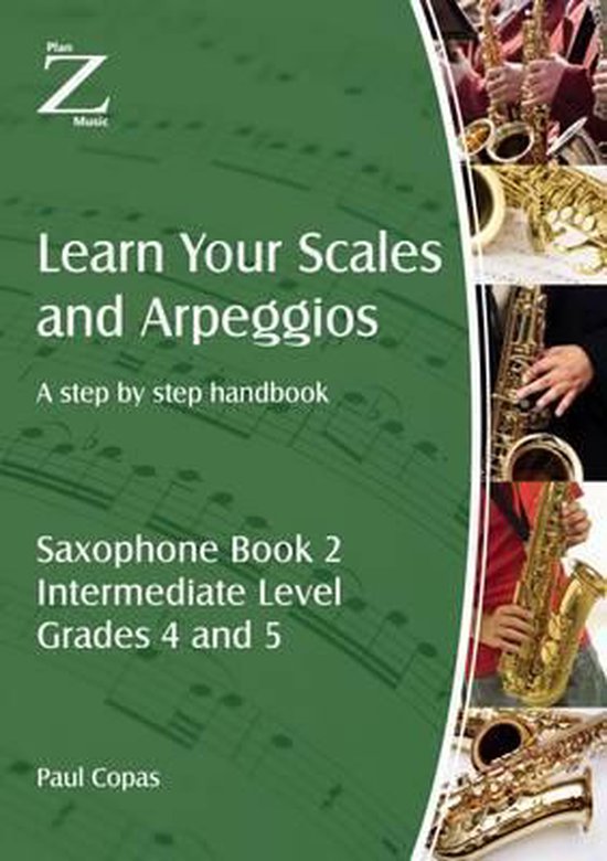 Learn Your Scales and Arpeggios - Saxophone | 9780993301643 | Boeken | bol