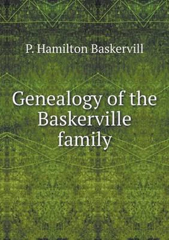 Genealogy of the Baskerville family, P Hamilton Baskervill ...