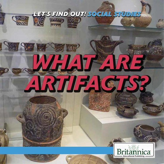 Let's Find Out! Social Studies Skills - What Are Artifacts? (ebook ...