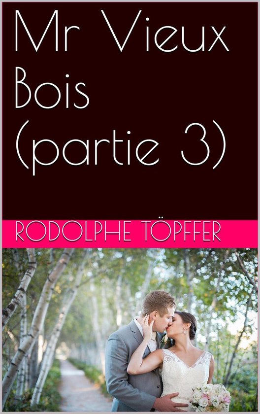 Mr Vieux Bois (partie 3) (ebook), Rodolphe Topffer | 1230002159485 | Boeken | bol.com