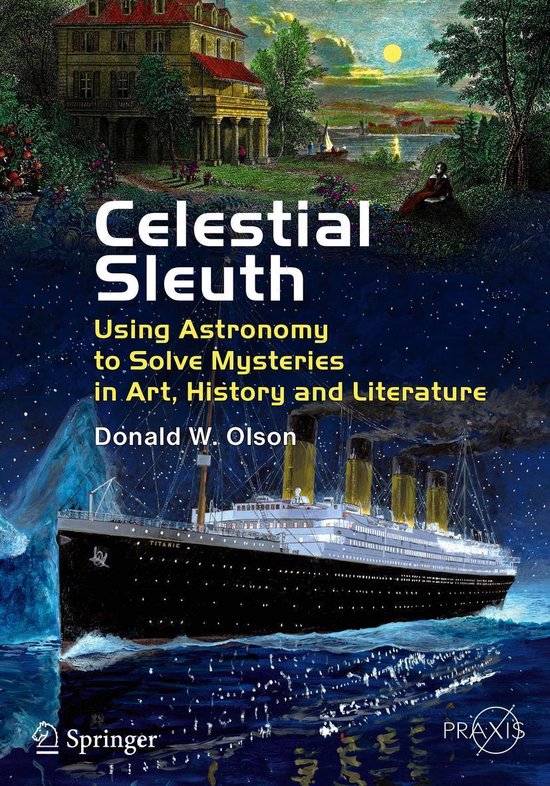 Springer Praxis Books - Celestial Sleuth (ebook), Donald W. Olson ...