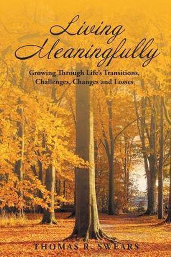 Living Meaningfully, Thomas R Swears | 9781640966734 | Boeken | bol