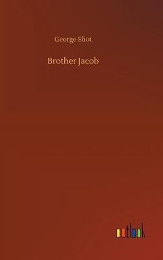 Brother Jacob, George Eliot | 9783734051555 | Boeken | bol
