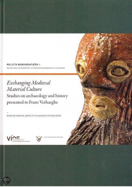 RELICTA MONOGRAFIEÃ‹N 4. EXCHANGING MEDIEVAL MATERIAL CULTUR, Koen de ...