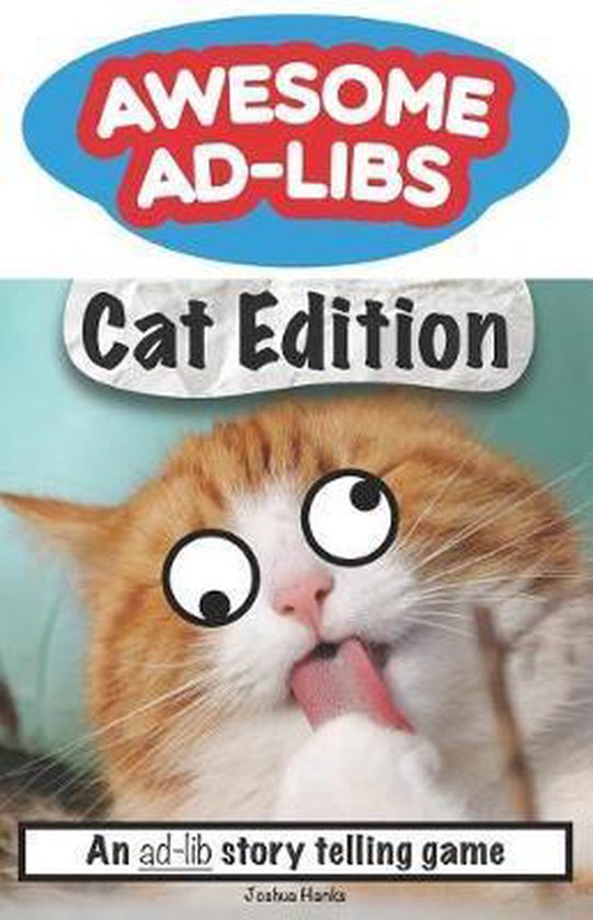 Awesome Ad-Libs- Awesome Ad-Libs Cat Edition, Joshua Hanks ...