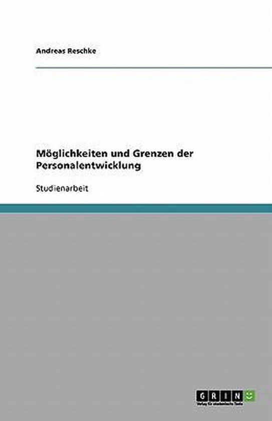 Moeglichkeiten und Grenzen der Personalentwicklung | 9783638916578 ...