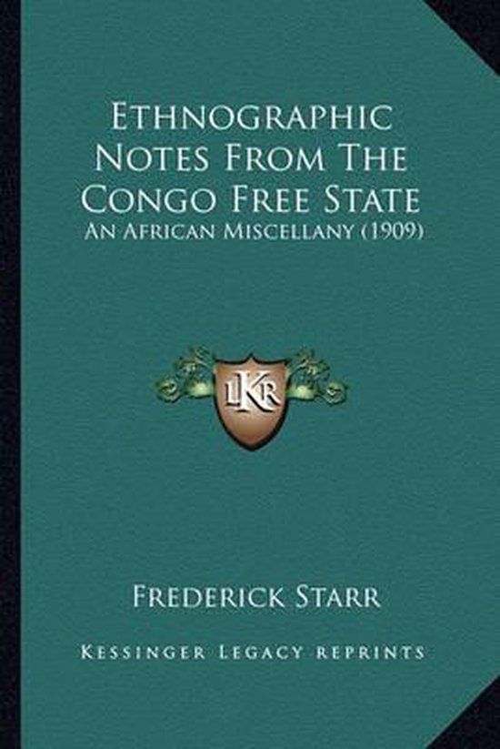 Ethnographic Notes from the Congo Free State, Frederick Starr ...