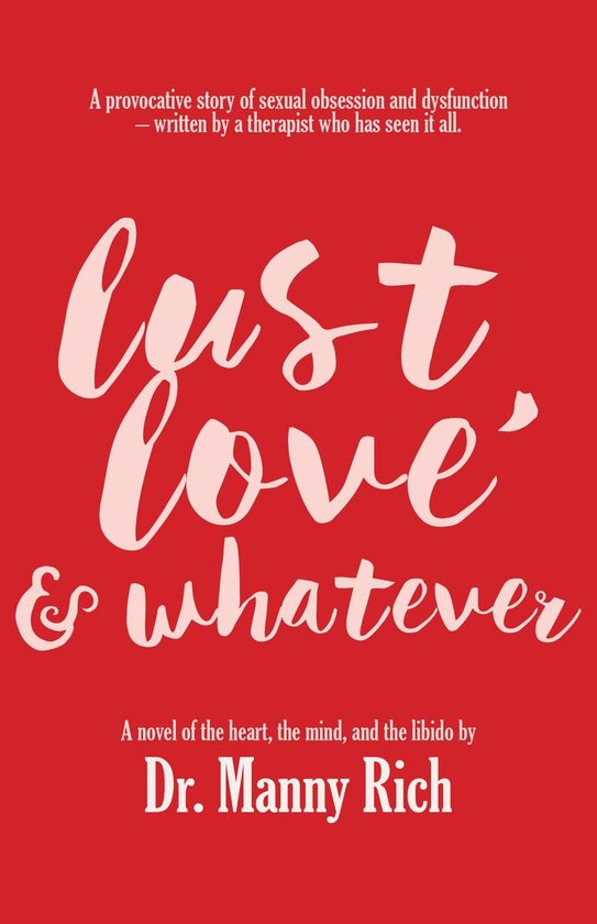 Lust, Love & Whatever (ebook), Dr. Manny Rich | 9781945839023 | Boeken | bol.com