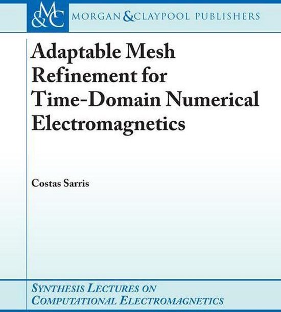 Adaptive Mesh Refinement in Time-Domain Numerical Electromagnetics (ebook), Costas D.... | bol.com