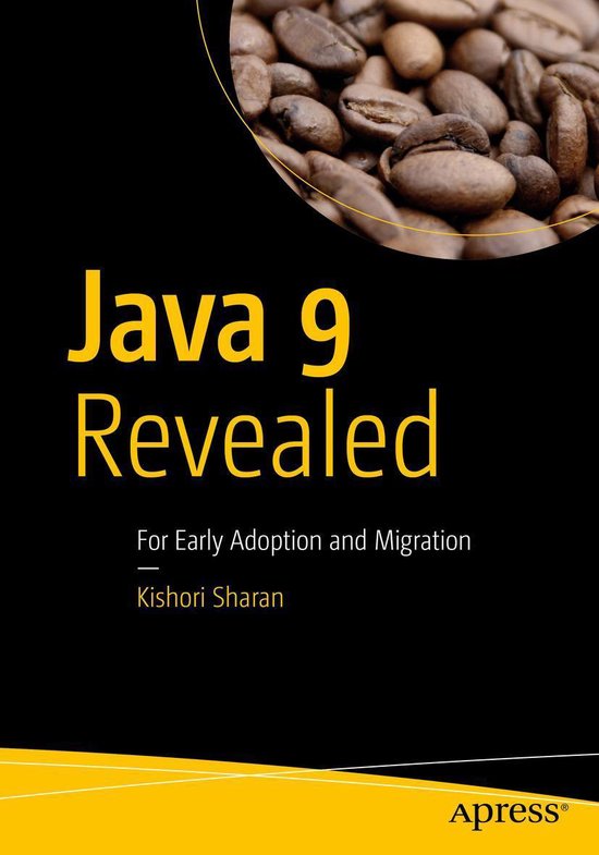 Java 9 Revealed (ebook), Kishori Sharan | 9781484225929 | Boeken | bol.com