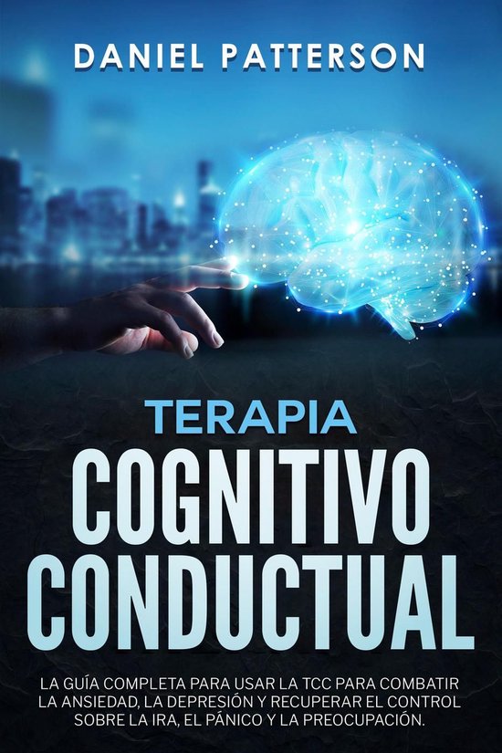 Terapia Cognitivo-Conductual,La Guía Completa para Usar la TCC (ebook), Daniel... | bol