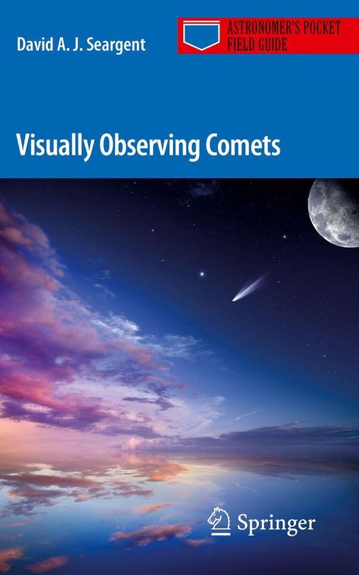 Astronomer's Pocket Field Guide - Visually Observing Comets (ebook), David A. J.... | bol.com