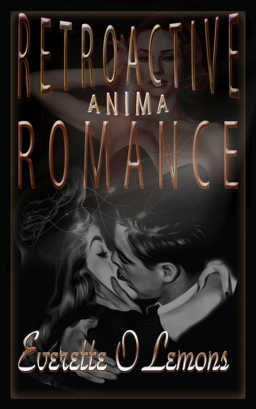 Anima 1 - Retroactive Romance (ebook), Everette Lemons | 9780996991810 ...