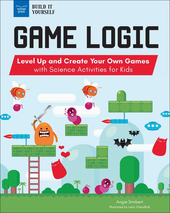 Build It Yourself - Game Logic (ebook), Angie Smibert | 9781619308039 ...