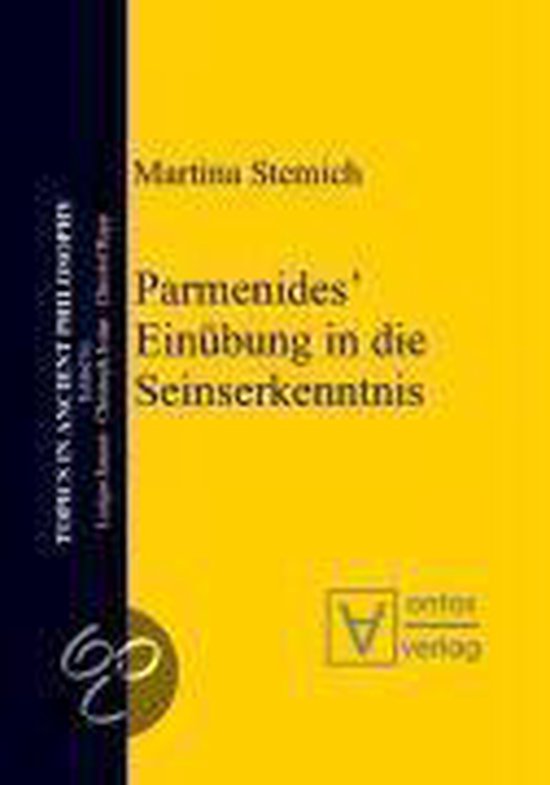 Parmenides' Einübung in die Seinserkenntnis, Martina Stemich ...