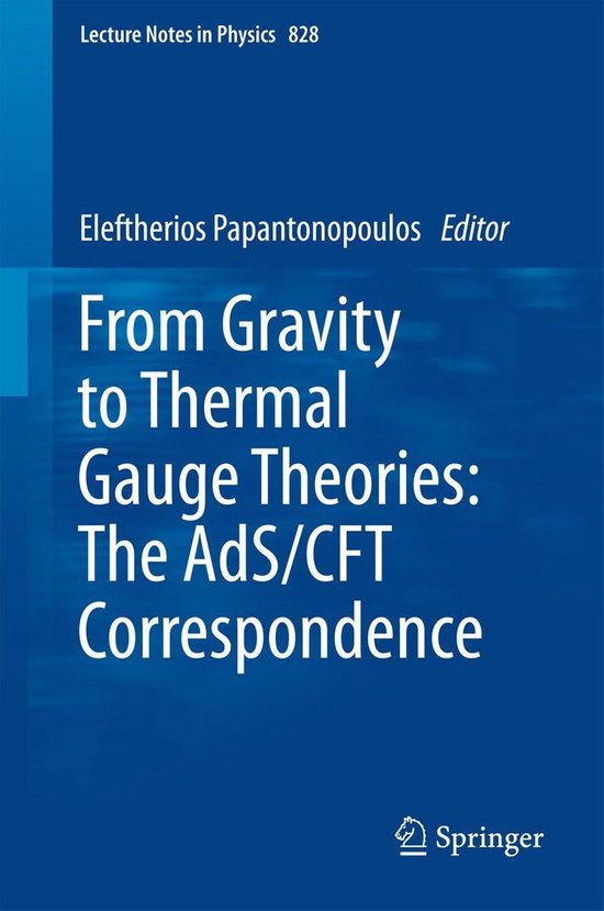 Lecture Notes in Physics 828 - From Gravity to Thermal Gauge Theories ...