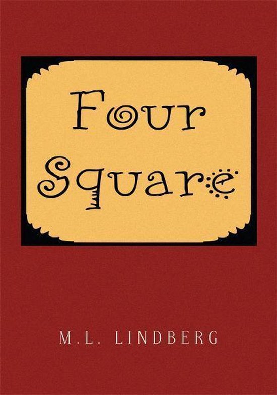 Four Square (ebook), M.L. Lindberg | 9781469101965 | Boeken | bol.com