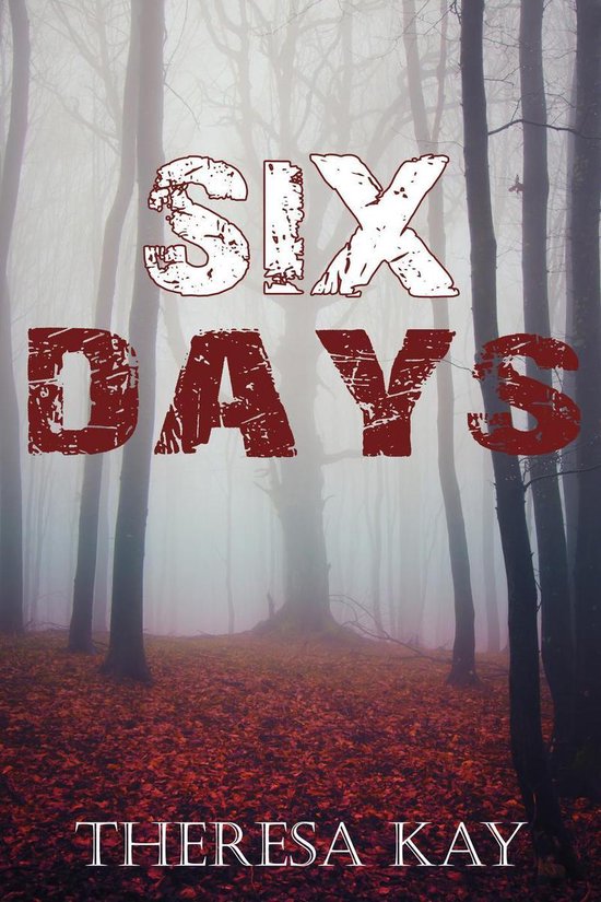 Six Days (ebook), Theresa Kay | 9781386248170 | Boeken | bol.com
