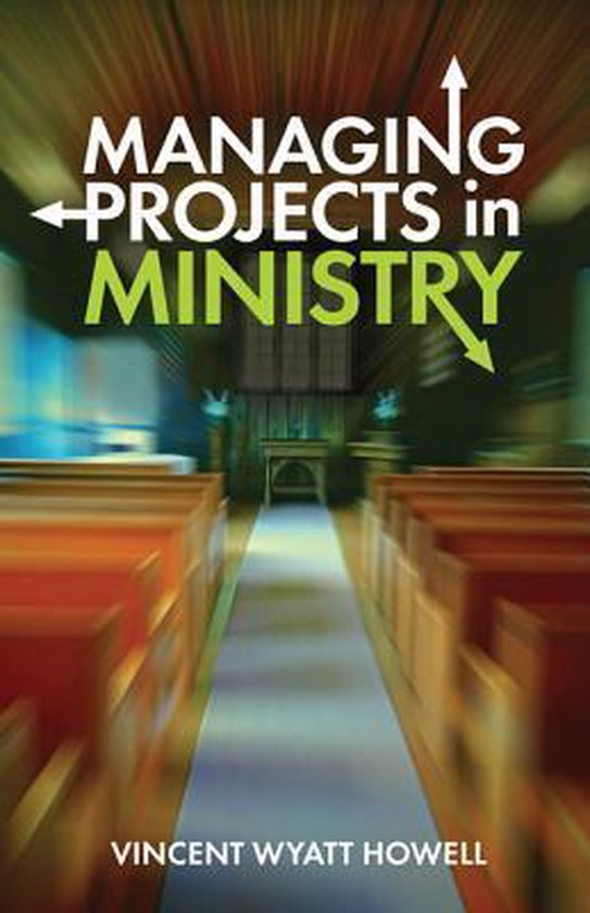 Managing Projects in Ministry, Vincent Wyatt Howell | 9780817017804 ...