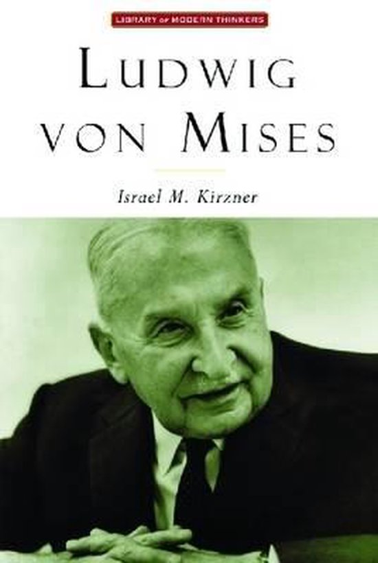 Ludwig Von Mises | 9781882926619 | Israel M. Kirzner | Boeken | bol