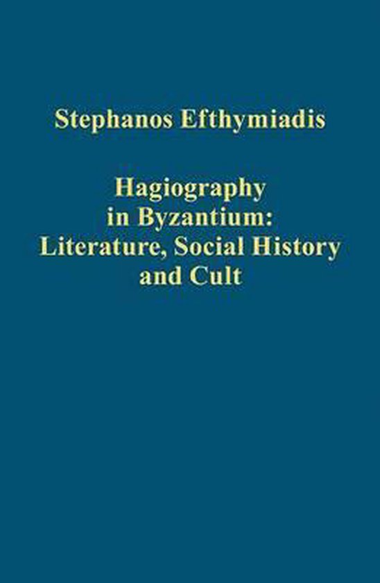 Hagiography in Byzantium | 9781409430162 | Stephanos Efthymiadis ...
