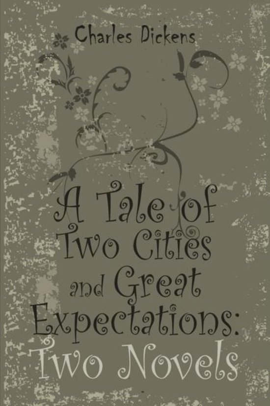 A Tale of Two Cities and Great Expectations, Charles Dickens ...