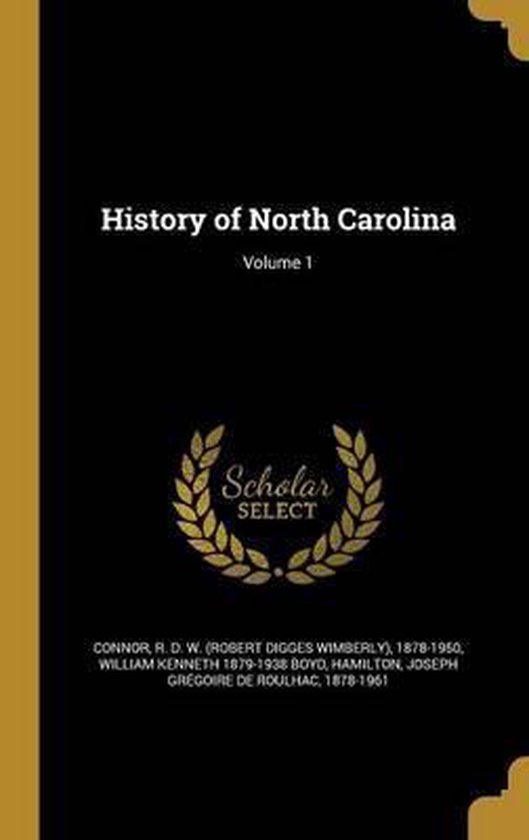 History of North Carolina; Volume 1, William Kenneth 1879-1938 Boyd ...