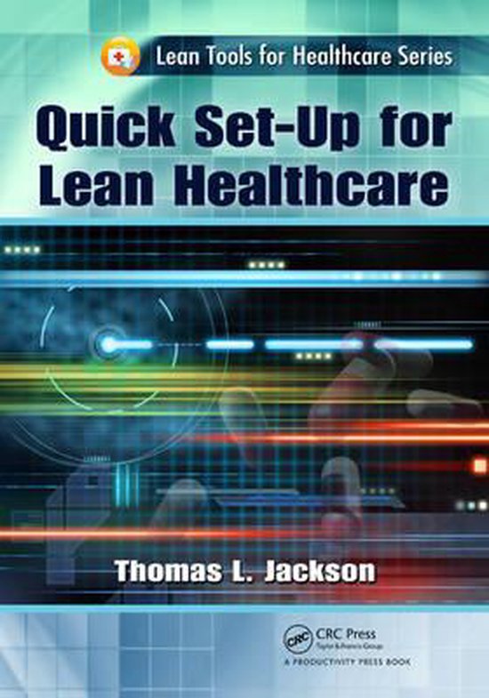 Quick Set-Up for Lean Healthcare | 9781466551909 | Thomas L. Jackson ...