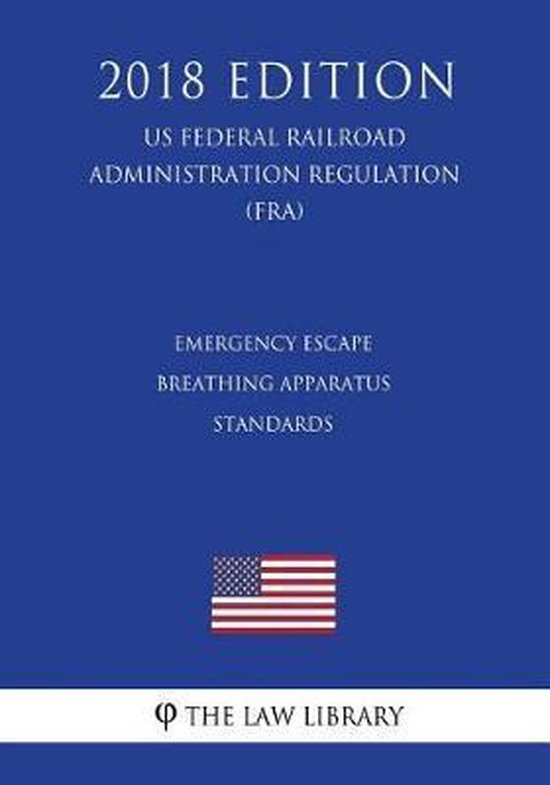 Emergency Escape Breathing Apparatus Standards (Us Federal Railroad ...