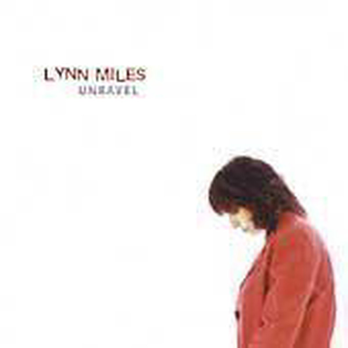 Unravel *, Lynn Miles | CD (album) | Muziek | bol.com