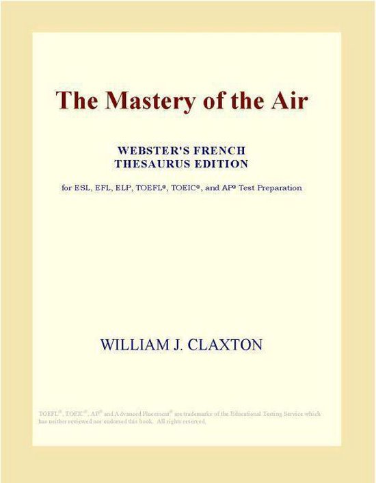 The Mastery of the Air (Webster's French Thesaurus Edition) (ebook ...